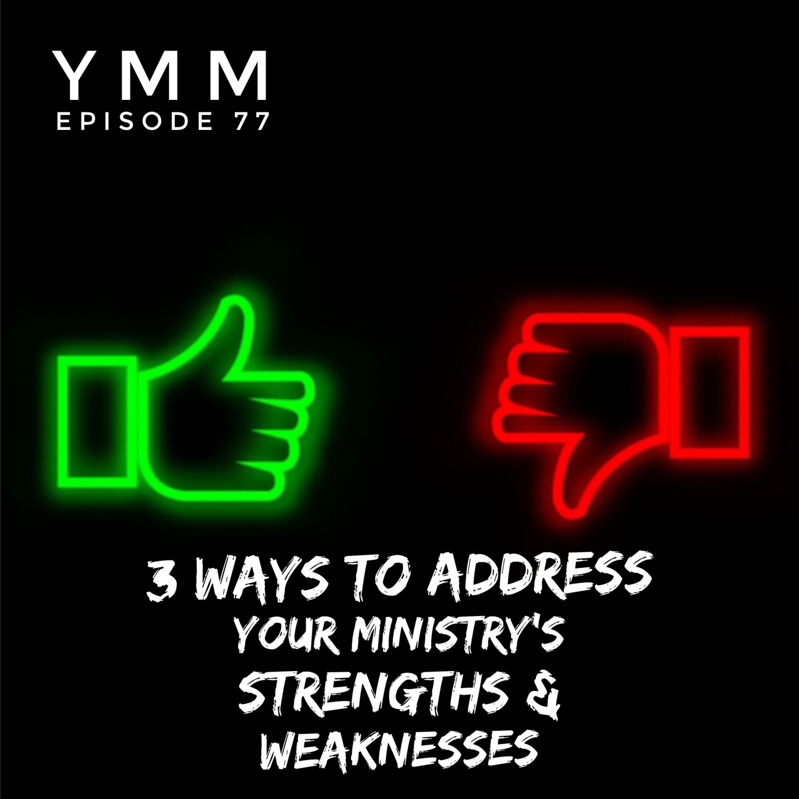 Episode 77: 3 Ways To Address Your Ministry’s Strengths & Weaknesses ...