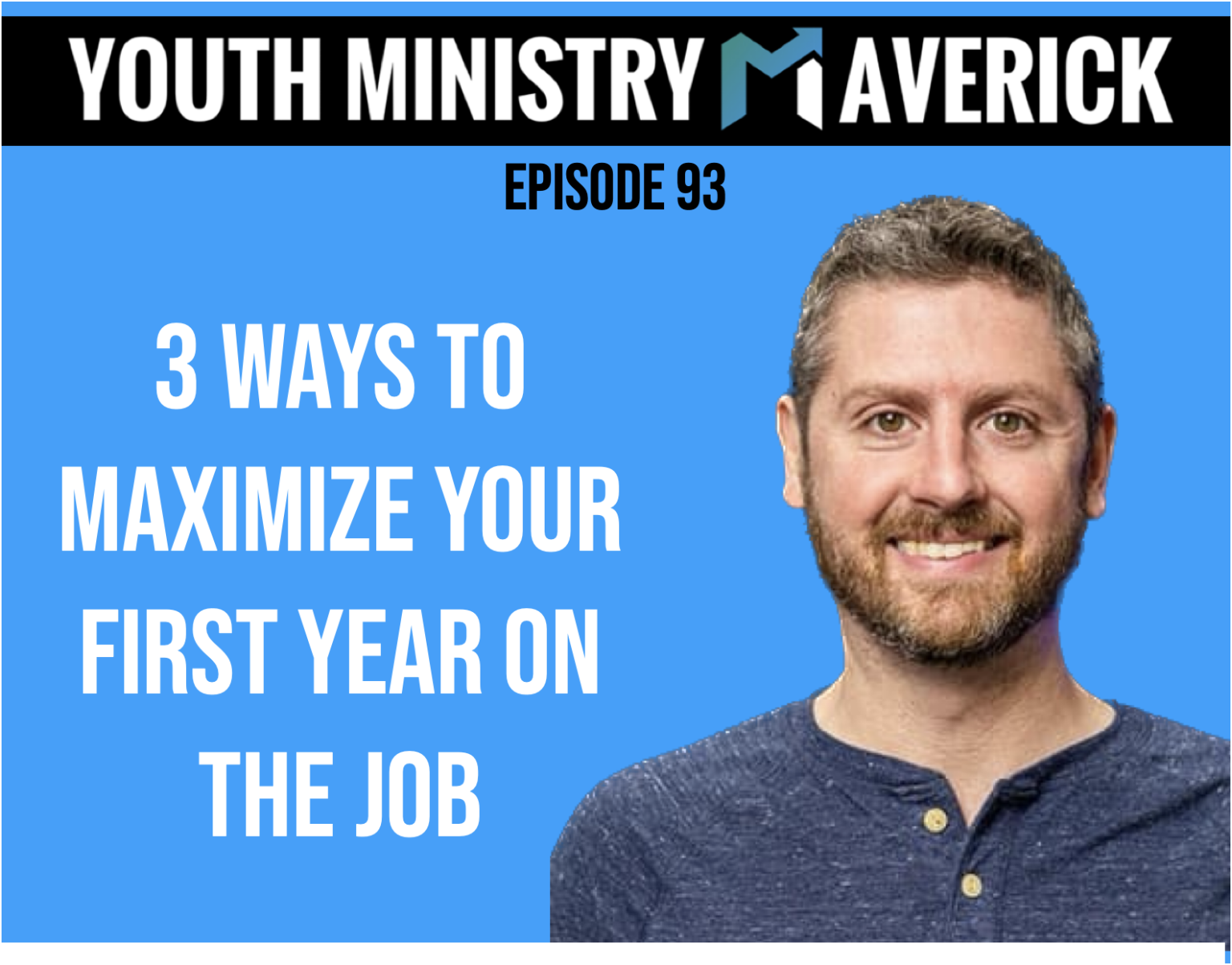 Episode 93: 3 Ways To Maximize Your First Year On The Job – Youth ...